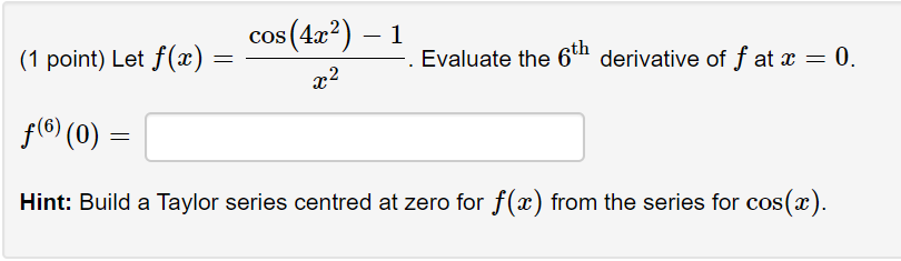 Solved (1 point) Let f(x) = - 2. Evaluate the 6th derivative | Chegg.com