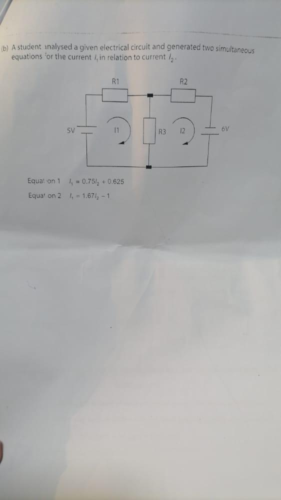 Solved b) A student snalysed a given electrical circuit and | Chegg.com