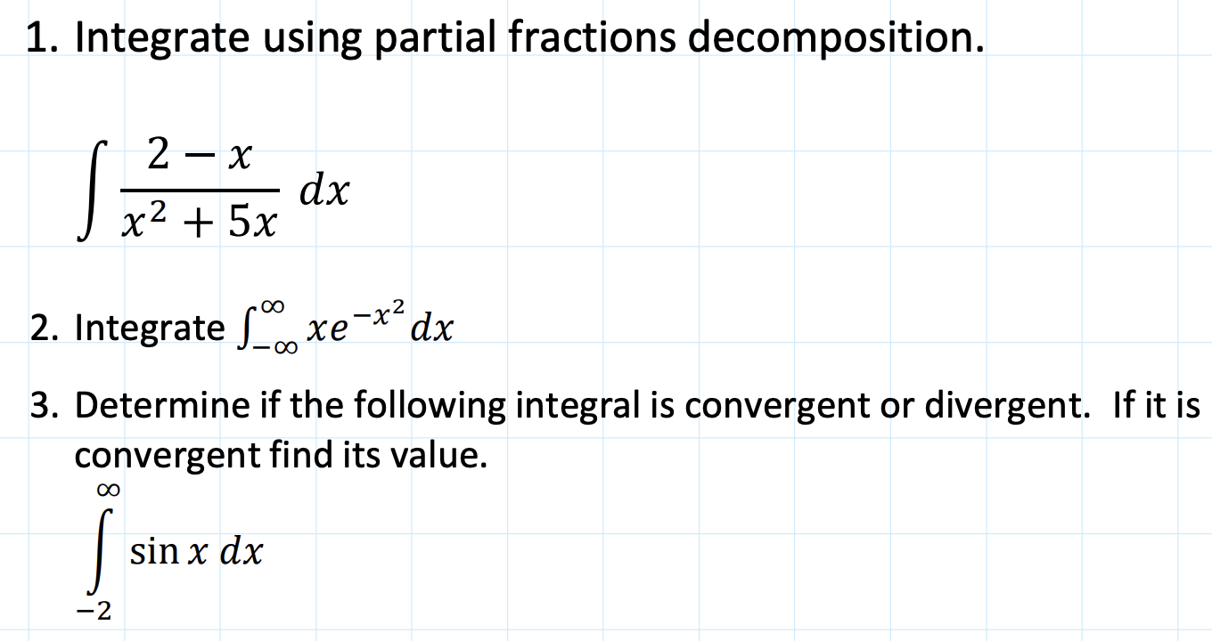Solved 1. Integrate using partial fractions decomposition. | Chegg.com