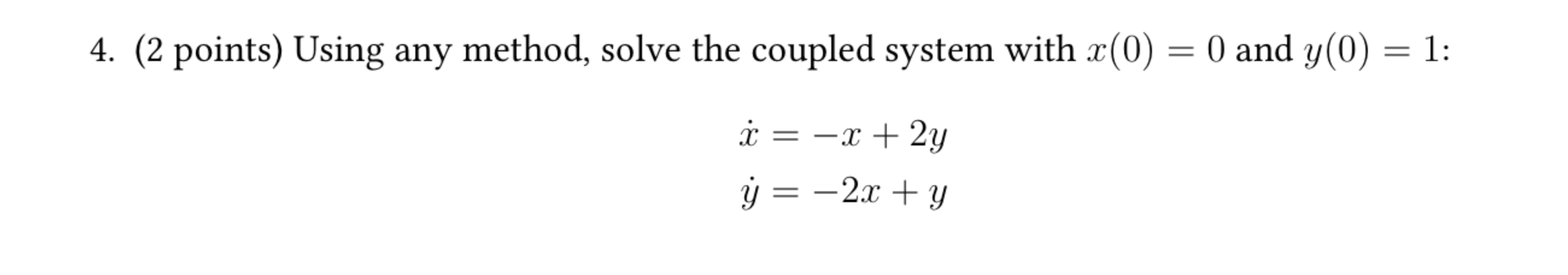 Using any method, solve the coupled system with | Chegg.com