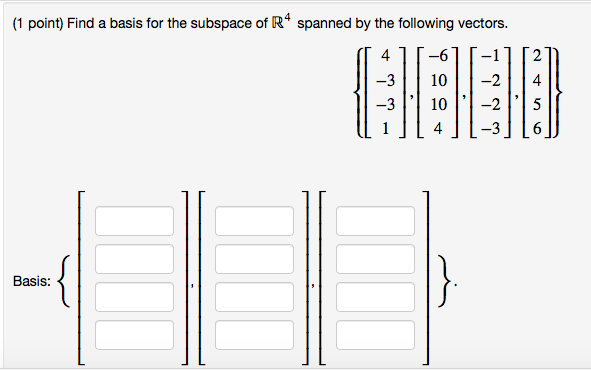 Solved Find a basis for the subspace of ℝ4 spanned by | Chegg.com