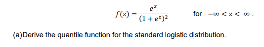 Solved A standard logistic distribution has probability | Chegg.com