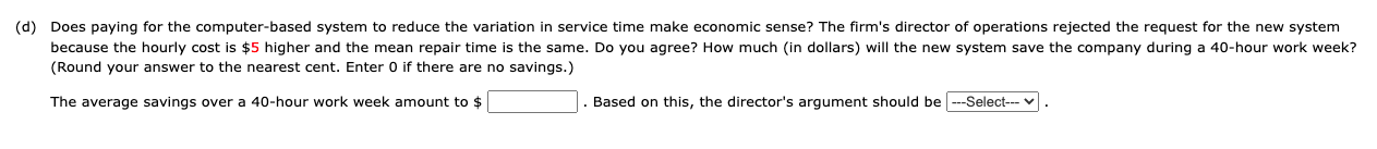 Solved operation is $28 per hour. In the economic analysis | Chegg.com
