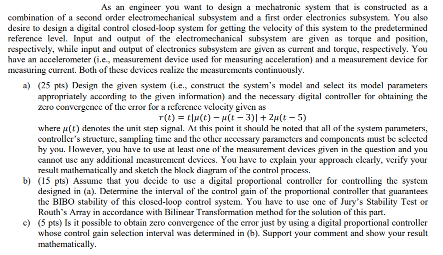 As an engineer you want to design a mechatronic | Chegg.com