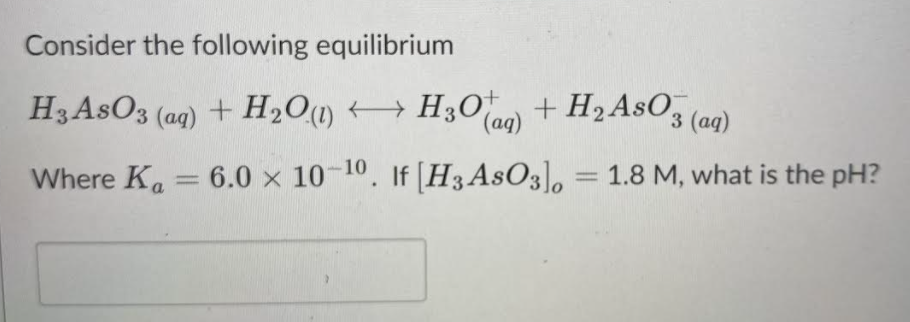 Solved Consider the following equilibrium H3 AsO3 (aq) + | Chegg.com