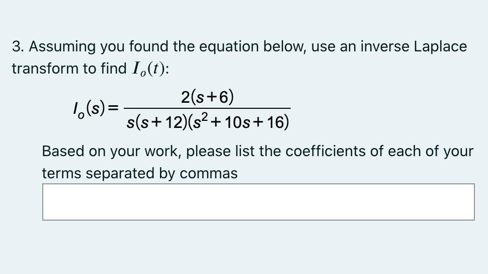 Solved You will use a Laplace Transform Approach in this | Chegg.com