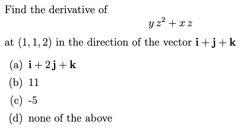 Solved Find the derivative of y z2 + x2 at (1,1,2) in the | Chegg.com