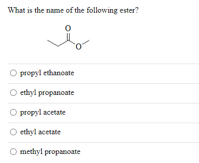 Solved What is the name of the following ester? propyl | Chegg.com