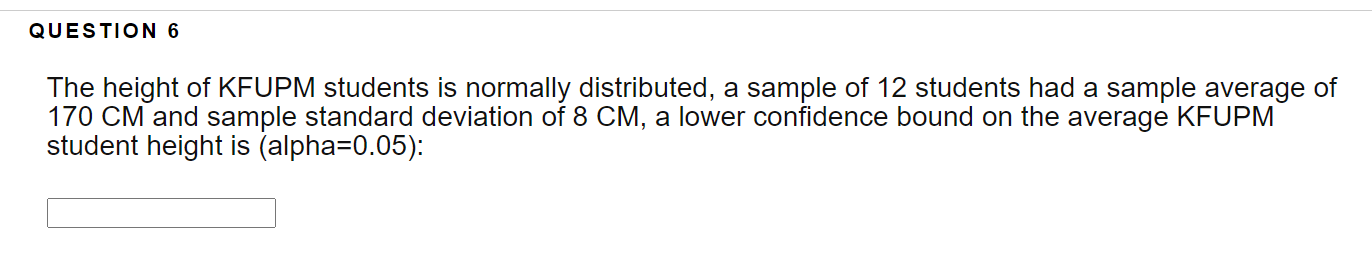 Solved QUESTION 6 The height of KFUPM students is normally | Chegg.com
