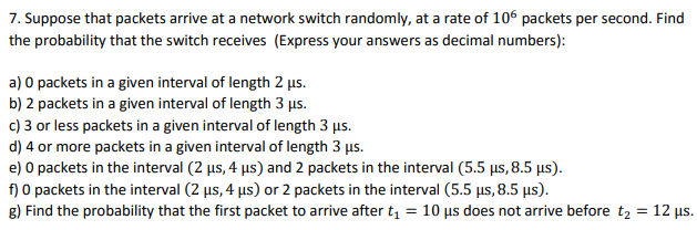 Solved 7. Suppose that packets arrive at a network switch | Chegg.com