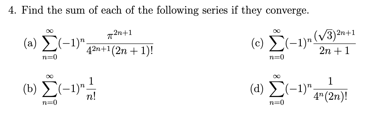 Solved 4. Find the sum of each of the following series if | Chegg.com