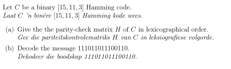Solved Let C be a binary [15, 11, 3] Hamming code. Laat C 'n | Chegg.com