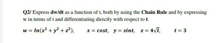 Solved Q2/ Express dw/dt as a function of t, both by using | Chegg.com