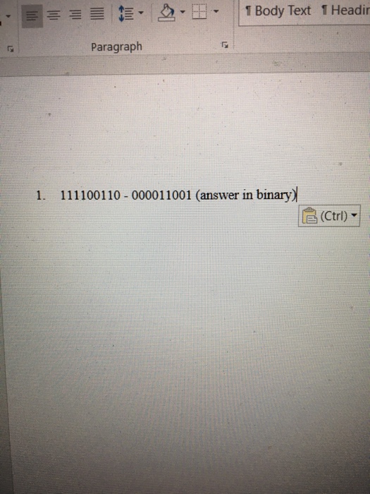 Solved 111100110 - 000011001 (answer in binary)| | Chegg.com