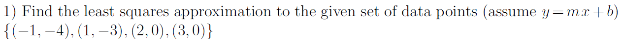 Solved 1) Find the least squares approximation to the given | Chegg.com