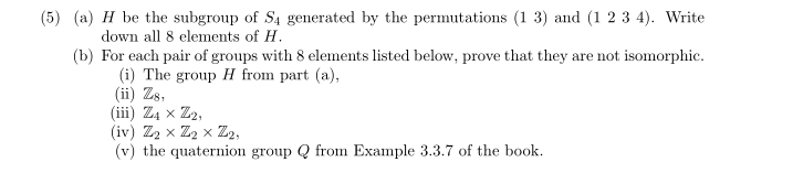 Solved (5) (a) H be the subgroup of S4 generated by the | Chegg.com