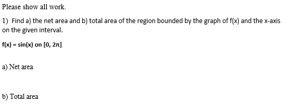 Solved Please show all work 1) Find a) the net area and b) | Chegg.com