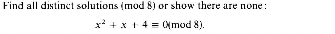 Solved Find all distinct solutions (mod 8) or show there are | Chegg.com