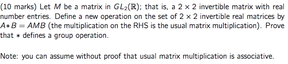 Solved (10 marks) Let M be a matrix in GL2(R); that is, a 2 | Chegg.com