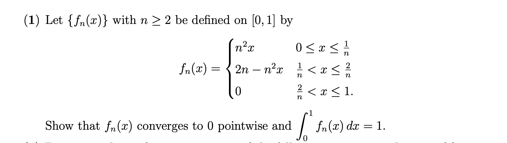 Solved (1) Let {fn(x)} with n≥2 be defined on [0,1] by | Chegg.com