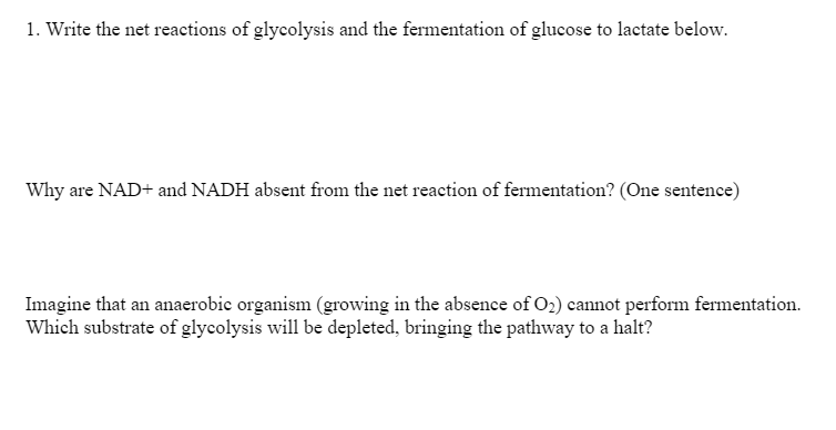 Solved 1. Write the net reactions of glycolysis and the | Chegg.com