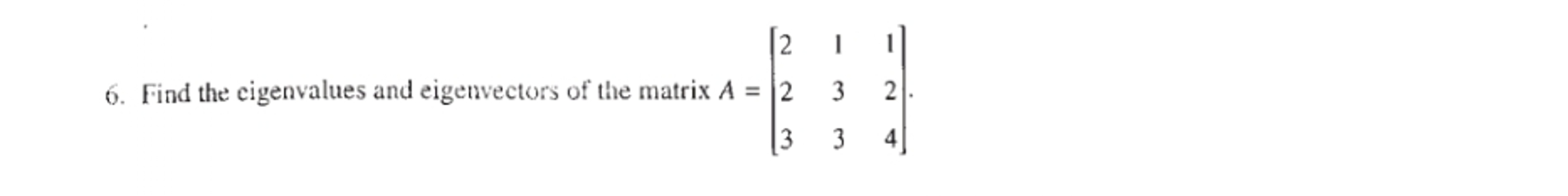 Solved Find the cigenvalues and eigenvectors of the matrix | Chegg.com
