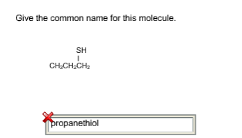 Solved Give the common name for this molecule. SH CH,CH.CH | Chegg.com