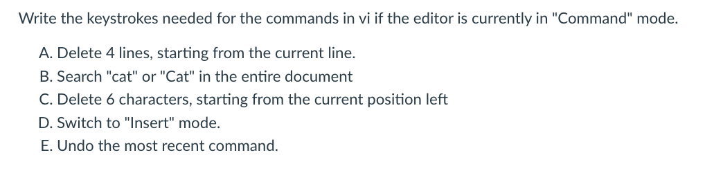 Solved Write The Keystrokes Needed For The Commands In Vi If 