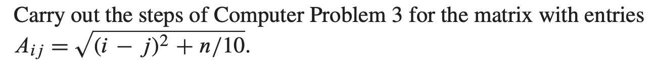Solved Let A be the n×n matrix with entries Aij=∣i−j∣+1. | Chegg.com