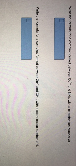 Solved Write the formula for a complex formed between Co3+ | Chegg.com