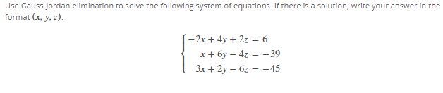Solved Use Gauss-Jordan elimination to solve the following | Chegg.com