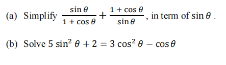 Solved (a) Simplify sin e 1 + cos e + 1 + cos e sin e in | Chegg.com