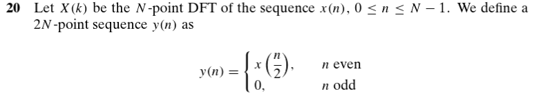 Solved 20 Let X(k) be the N-point DFT of the sequence x(n), | Chegg.com