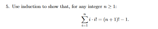 Solved 5. Use induction to show that, for any integer n≥1 : | Chegg.com