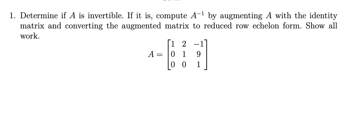 Solved 1. Determine if A is invertible. If it is, compute | Chegg.com