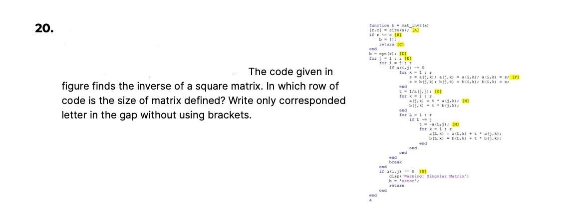 Solved 20. The code given in figure finds the inverse of a | Chegg.com