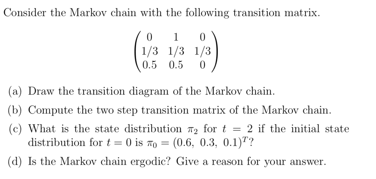 Solved We continue to work with the Markov chain in Problem | Chegg.com