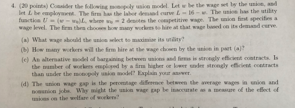 Solved 4. (20 points) Consider the following monopoly union | Chegg.com