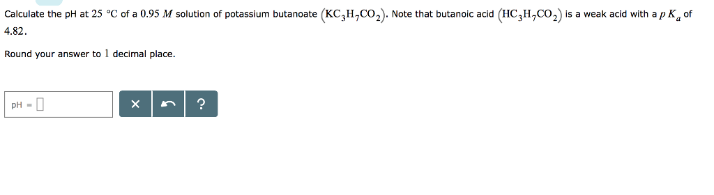 Solved Calculate the pH at 25 °C of a 0.95 M solution of | Chegg.com