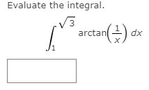 Solved Evaluate the integral. 3 arctan V (*) dx | Chegg.com