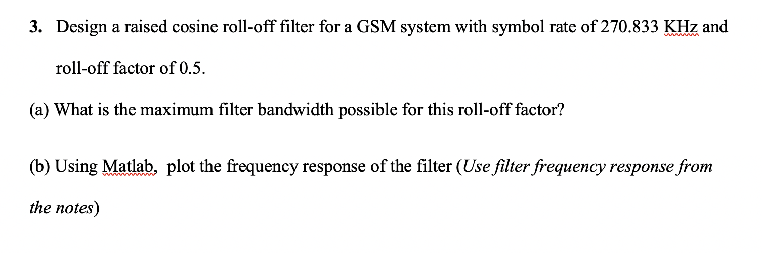 3. Design a raised cosine roll-off filter for a GSM | Chegg.com