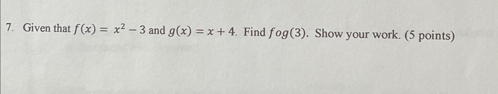 Solved Given that f(x)=x2-3 ﻿and g(x)=x+4. ﻿Find f@g(3). | Chegg.com