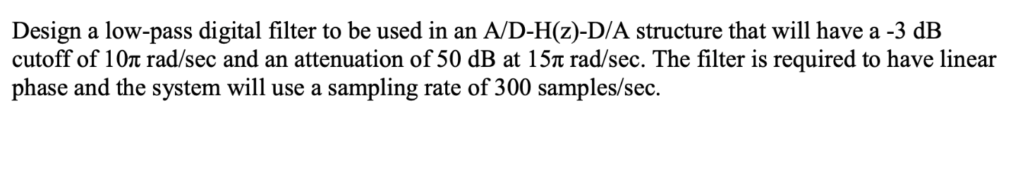 Solved Design a low-pass digital filter to be used in an | Chegg.com