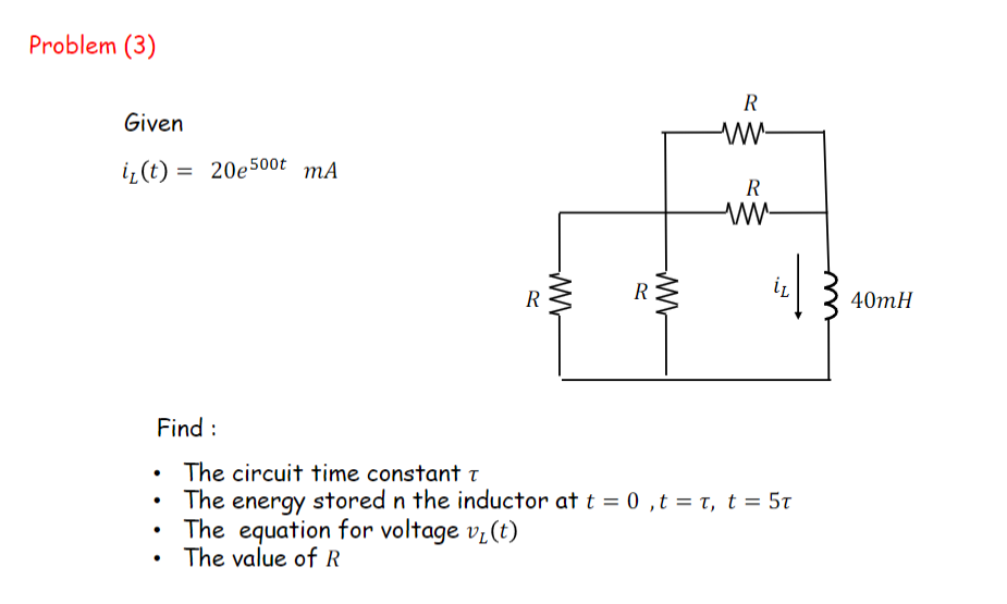 Solved Given iL(t)=20e500tmA Find : - The circuit time | Chegg.com