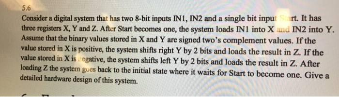 Solved 5.6 Consider a digital system that has two 8-bit | Chegg.com