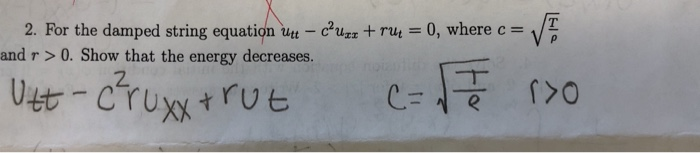 Solved 2. For the damped string equation\tt-cuzz + rut-0, | Chegg.com