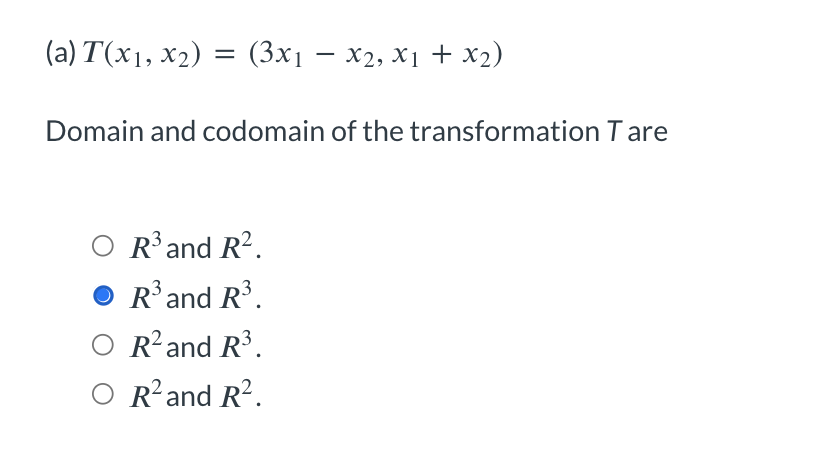 Solved (a) T(x1,x2)=(3x1−x2,x1+x2) Domain and codomain of | Chegg.com