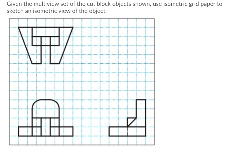 Solved Given the multiview set of the cut block objects | Chegg.com