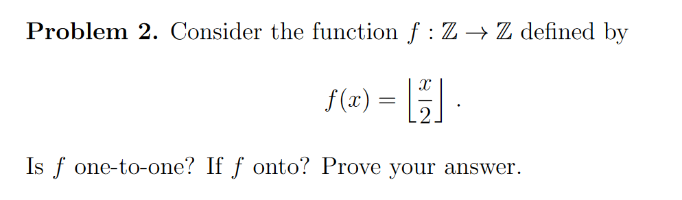 Solved Problem 2. Consider the function f : Z → Z defined by | Chegg.com
