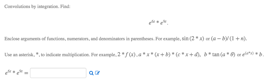 Solved Convolutions by integration. Find: e6t*et Enclose | Chegg.com